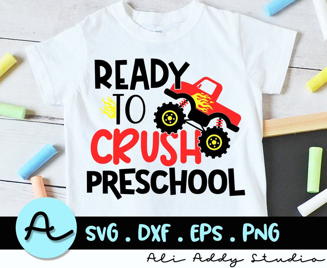 Ready to Crush Preschool Cut File, Monster Truck, First Day of School ...