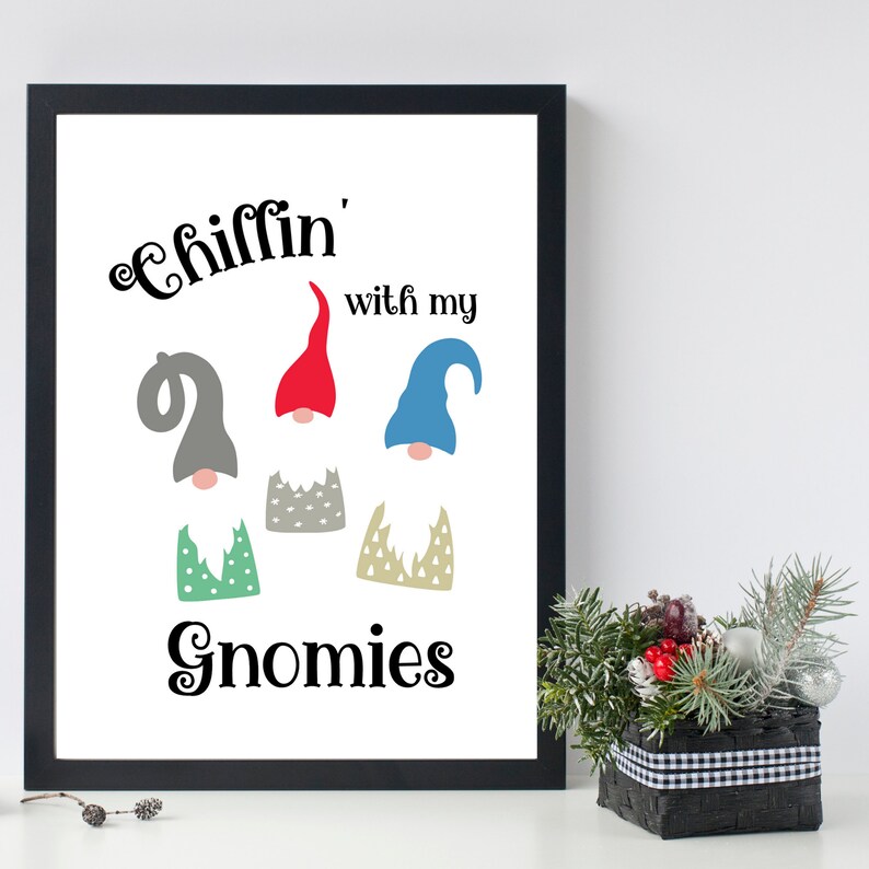 Chillin' With My Gnomies Christmas Printable. Delightful Christmas Wall ...