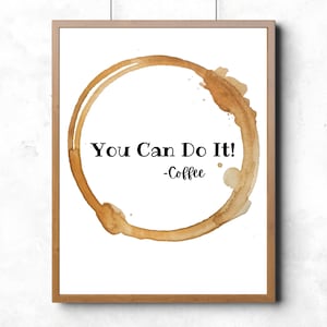 You Can Do It! -coffee Printable Wall Art | Coffee Wall Decor or Coffee ...