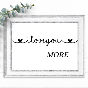 I Love You More Romantic Printable, Valentine's Gift, Wedding Day Gift ...