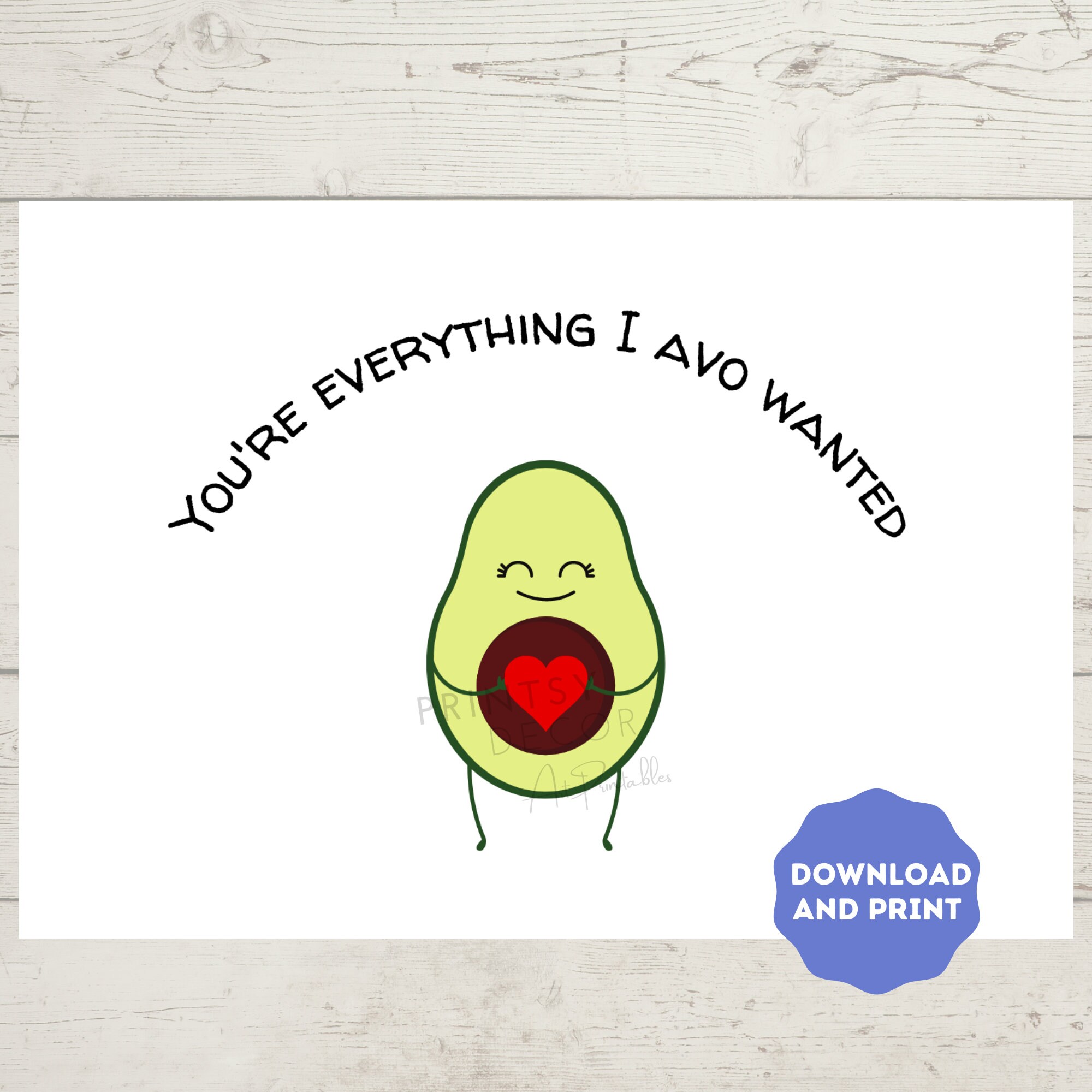 You're Everything I Avo Wanted Printable Valentine's Card, Anniversary ...