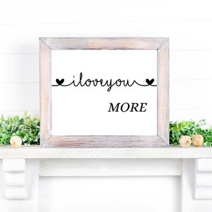 I Love You More Romantic Printable, Valentine's Gift, Wedding Day Gift ...