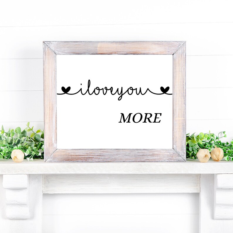 I Love You More Romantic Printable, Valentine's Gift, Wedding Day Gift ...