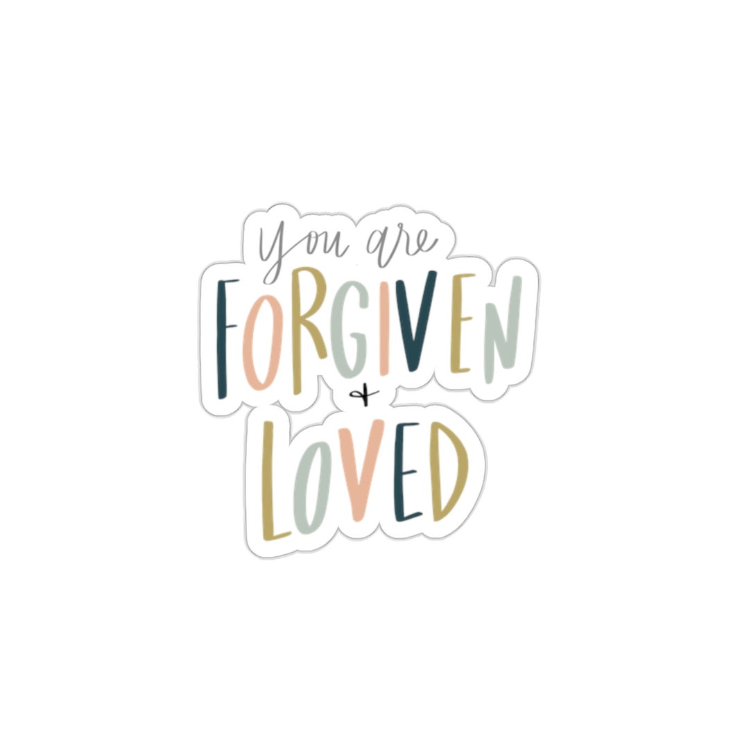 You Are Forgiven and Loved Die-cut Sticker - Etsy