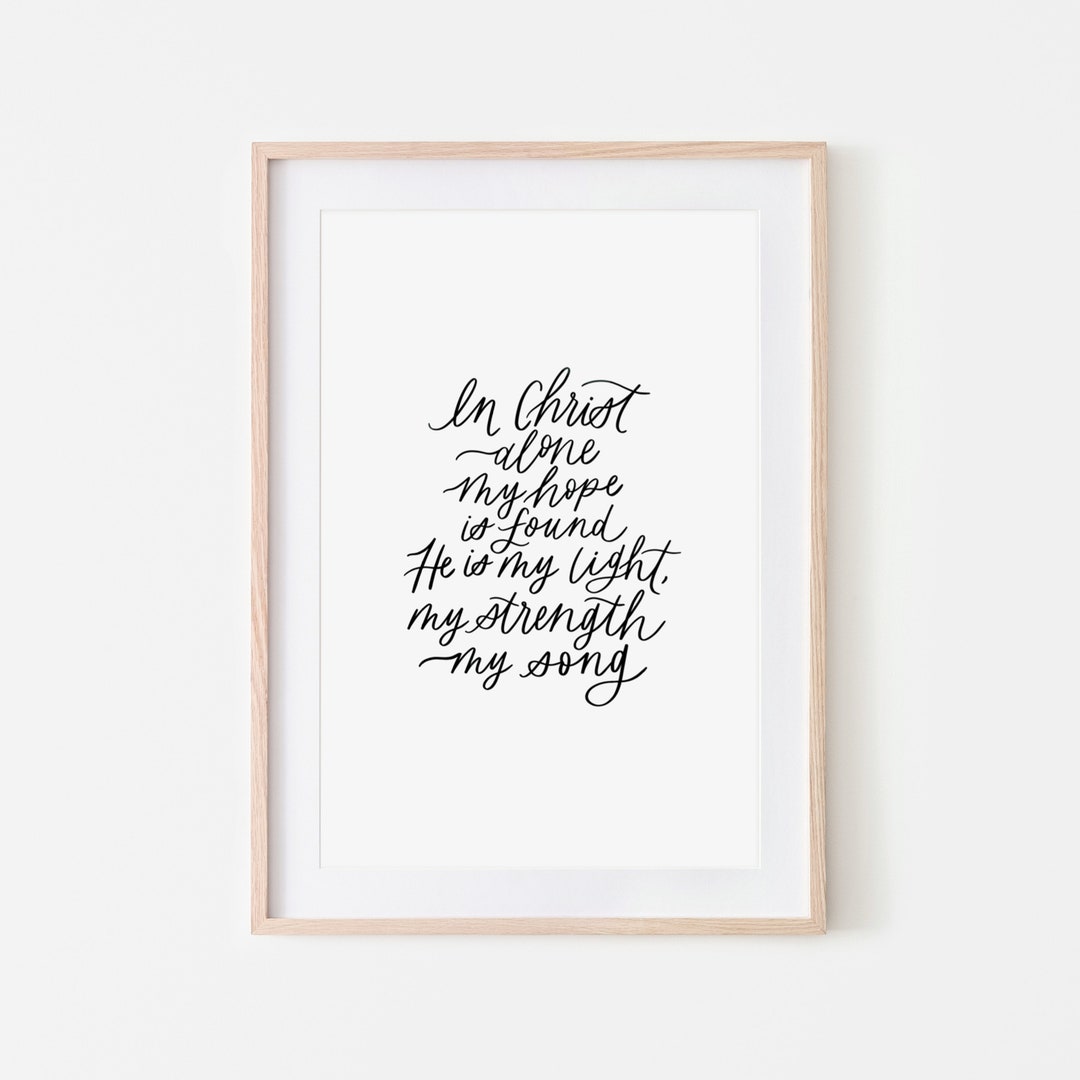In Christ Alone, 8x10 Calligraphy Digital Download - Etsy
