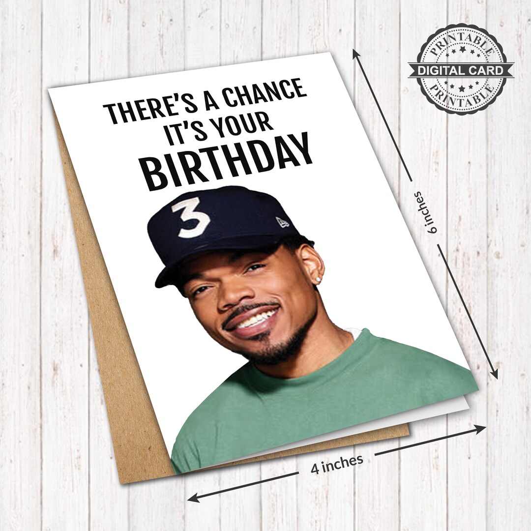 Chance the Rapper Birthday Card, There is A Chance It's Your Birthday ...