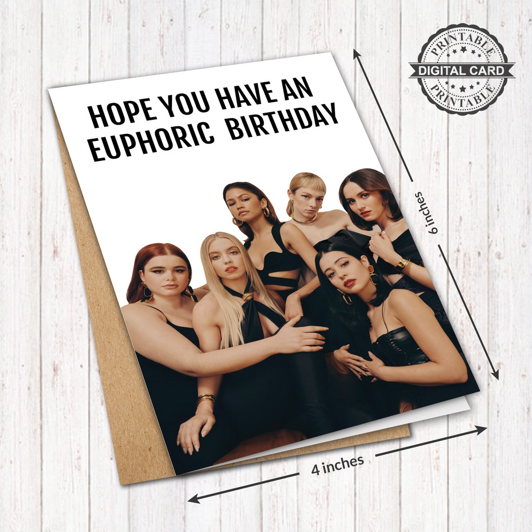 Euphoria Series Birthday Card Print, Hope You Have an Euphoric Birthday ...