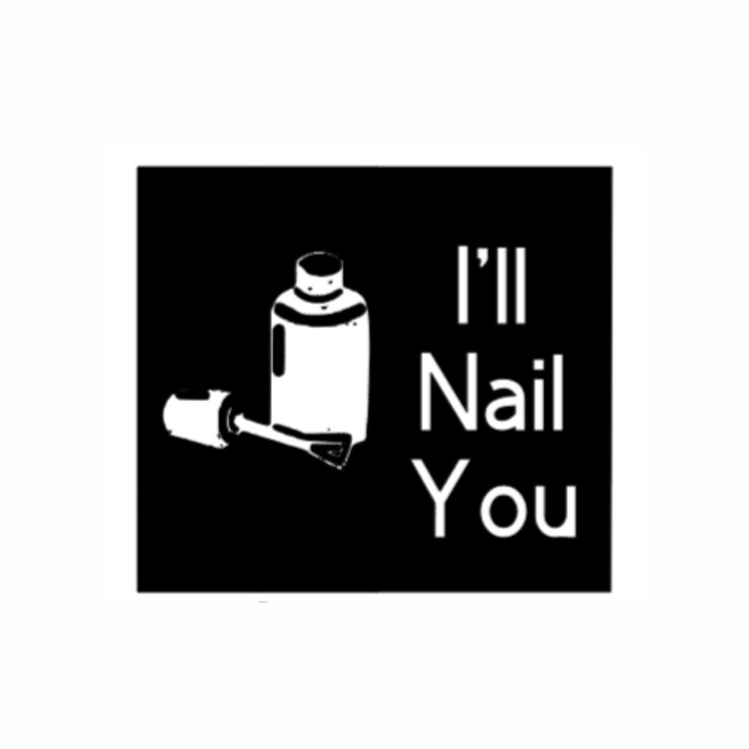 I'll Nail You- Car Stickers - Vinyl Decals - Tik Tok Sticker - Cool ...