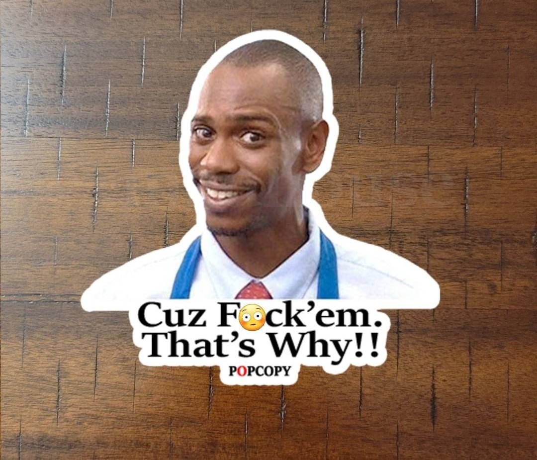 Cuz Fuk'em That's Why Popcopy Funny Chapelle Show - Etsy