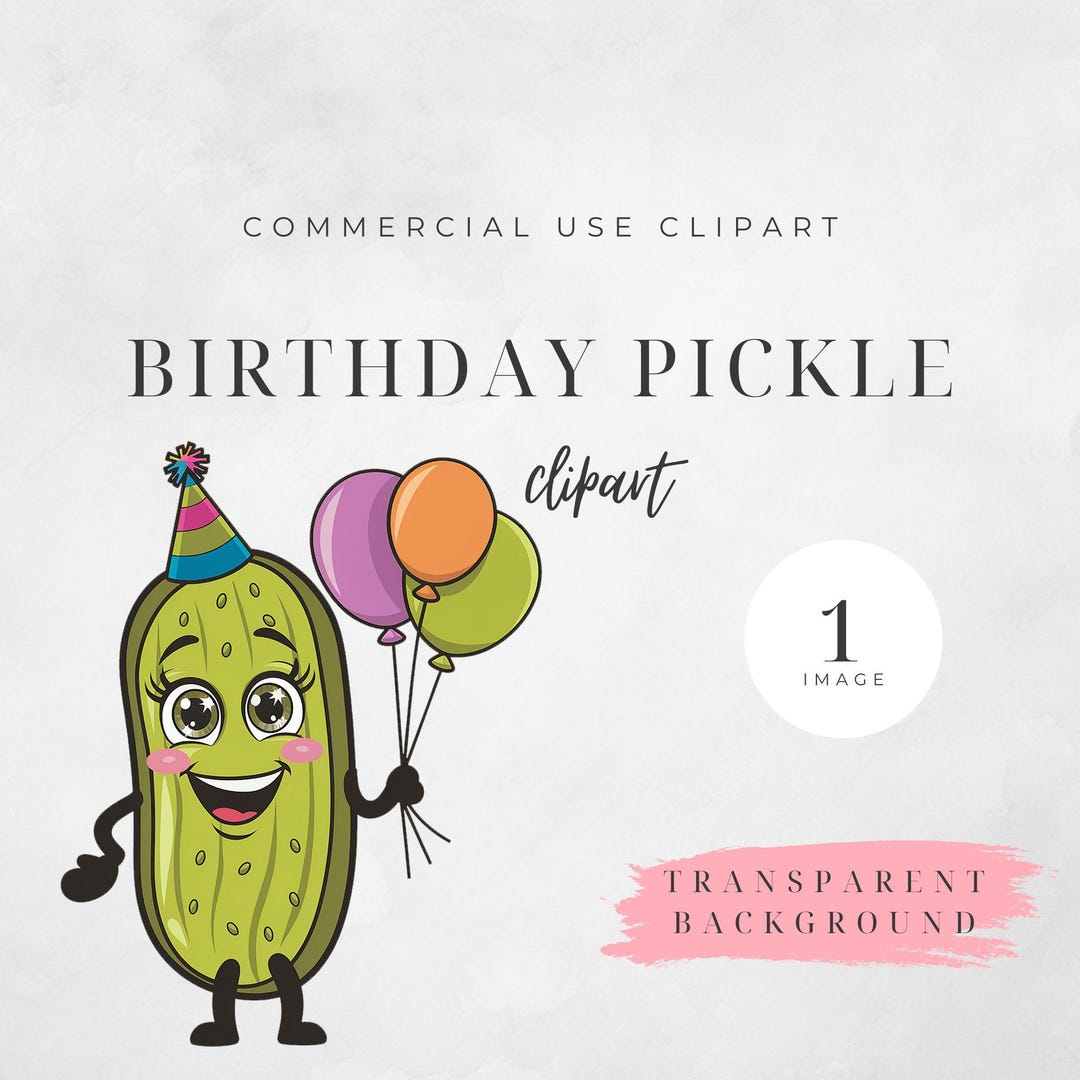 Whimsical Birthday Pickle Clipart: Party Balloons, Commercial Use (300 ...