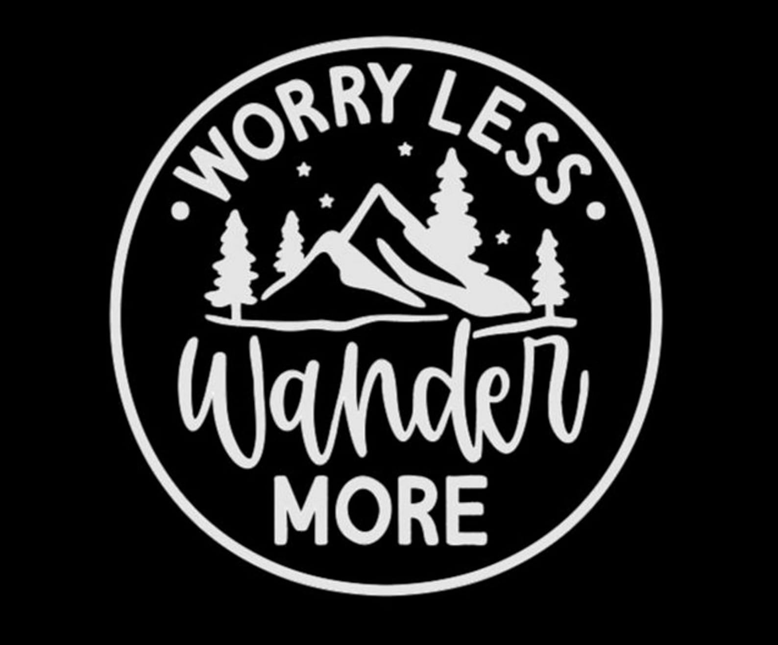 Vinyl Decal - 'worry Less, Wander More' - Etsy