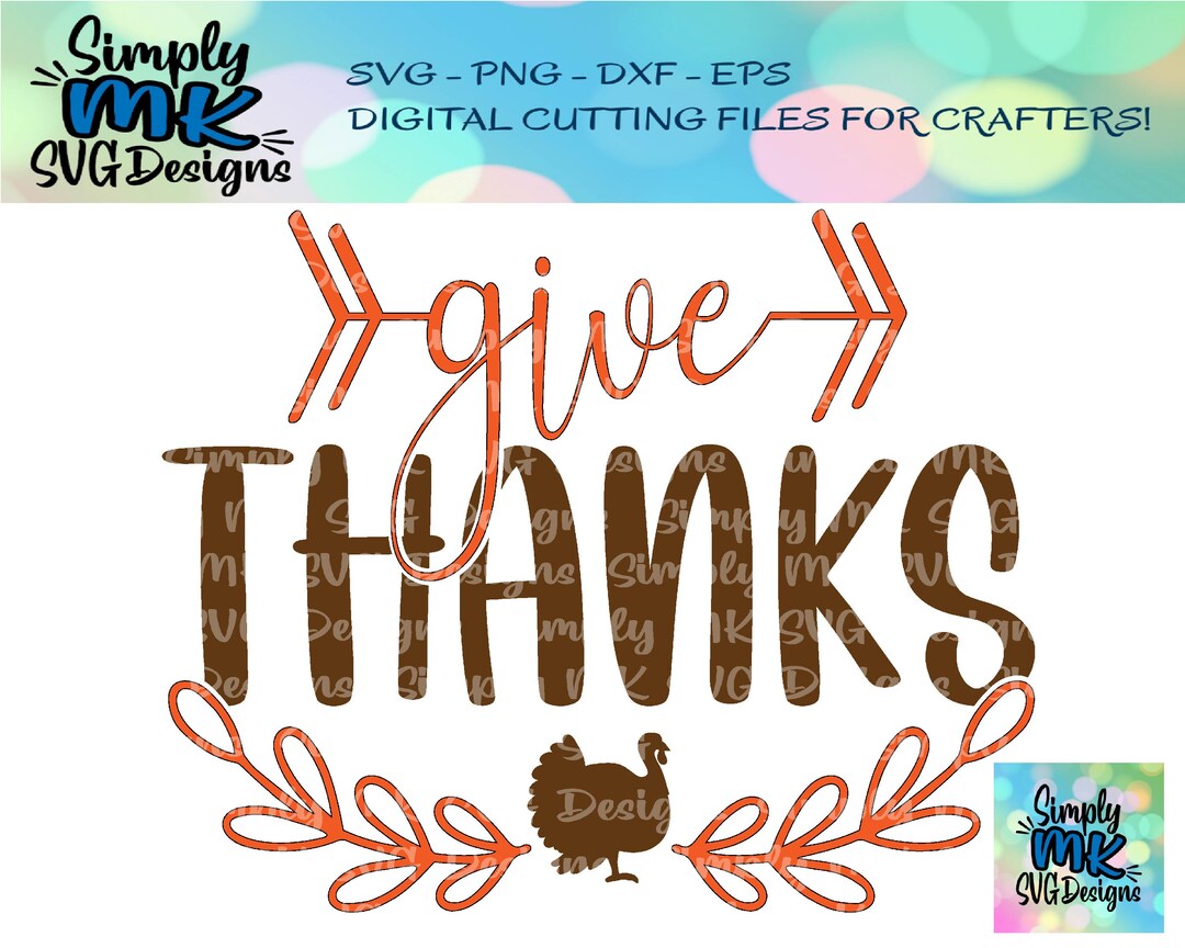 Give Thanks SVG Cutting File - Thanksgiving Cut File - Eps - Png - Svg ...