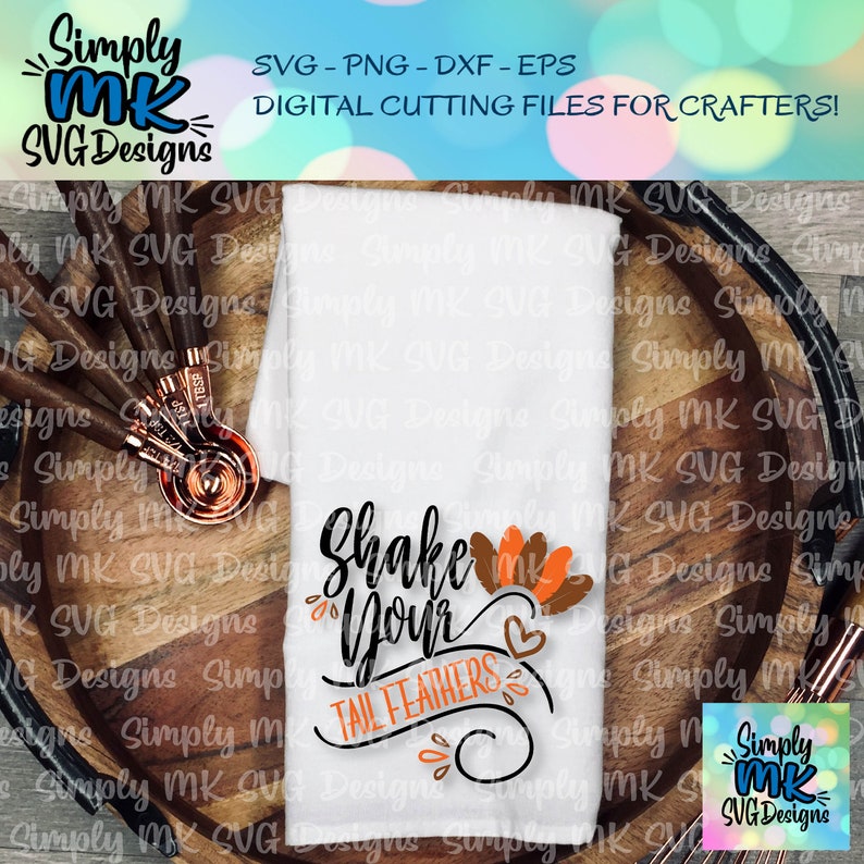 Shake Your Tail Feathers SVG - Thanksgiving SVG - Turkey - Happy ...