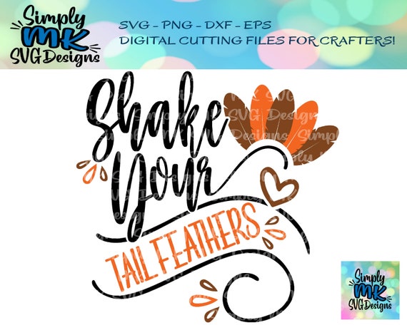 Shake Your Tail Feathers SVG Thanksgiving SVG Turkey - Etsy