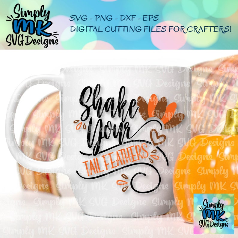 Shake Your Tail Feathers SVG - Thanksgiving SVG - Turkey - Happy ...