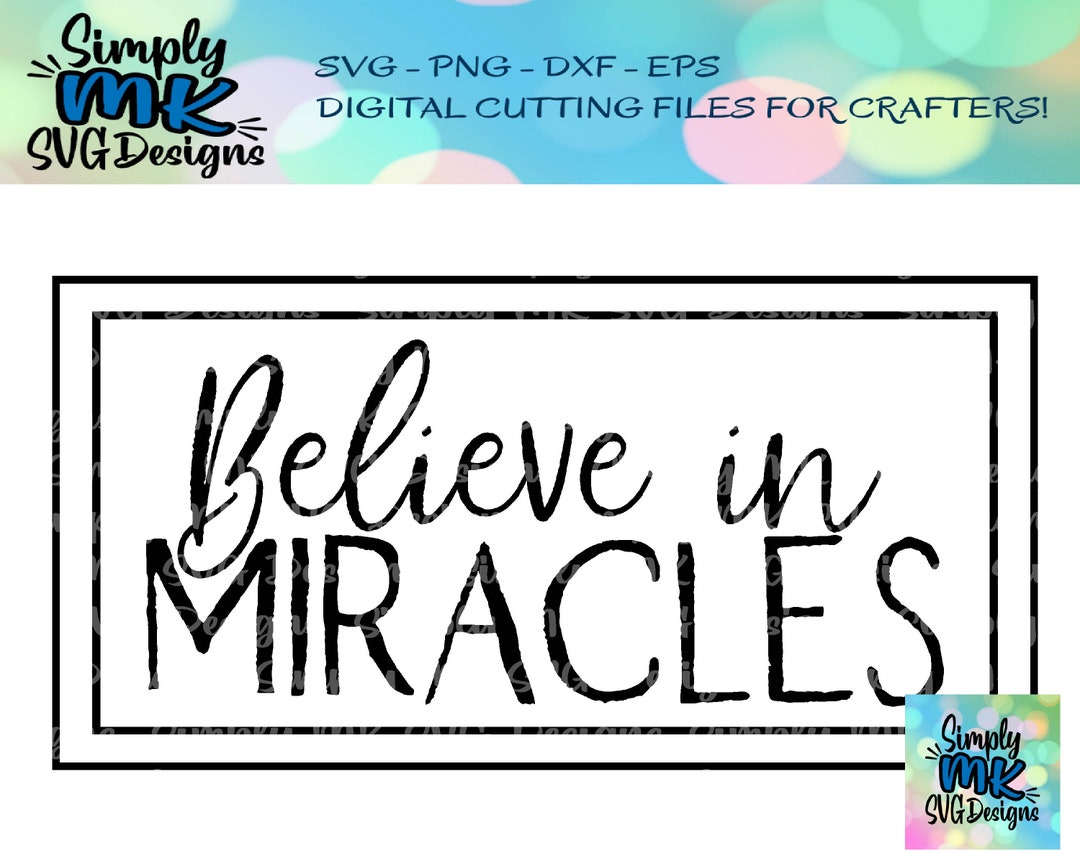 Believe in Miracles Svg - Eps - Dxf - Png - Believe in Miracles Sign ...