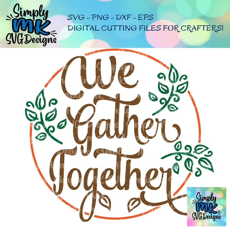 We Gather Together SVG - Thanksgiving Svg - Eps - Dxf - Png - Thankful ...