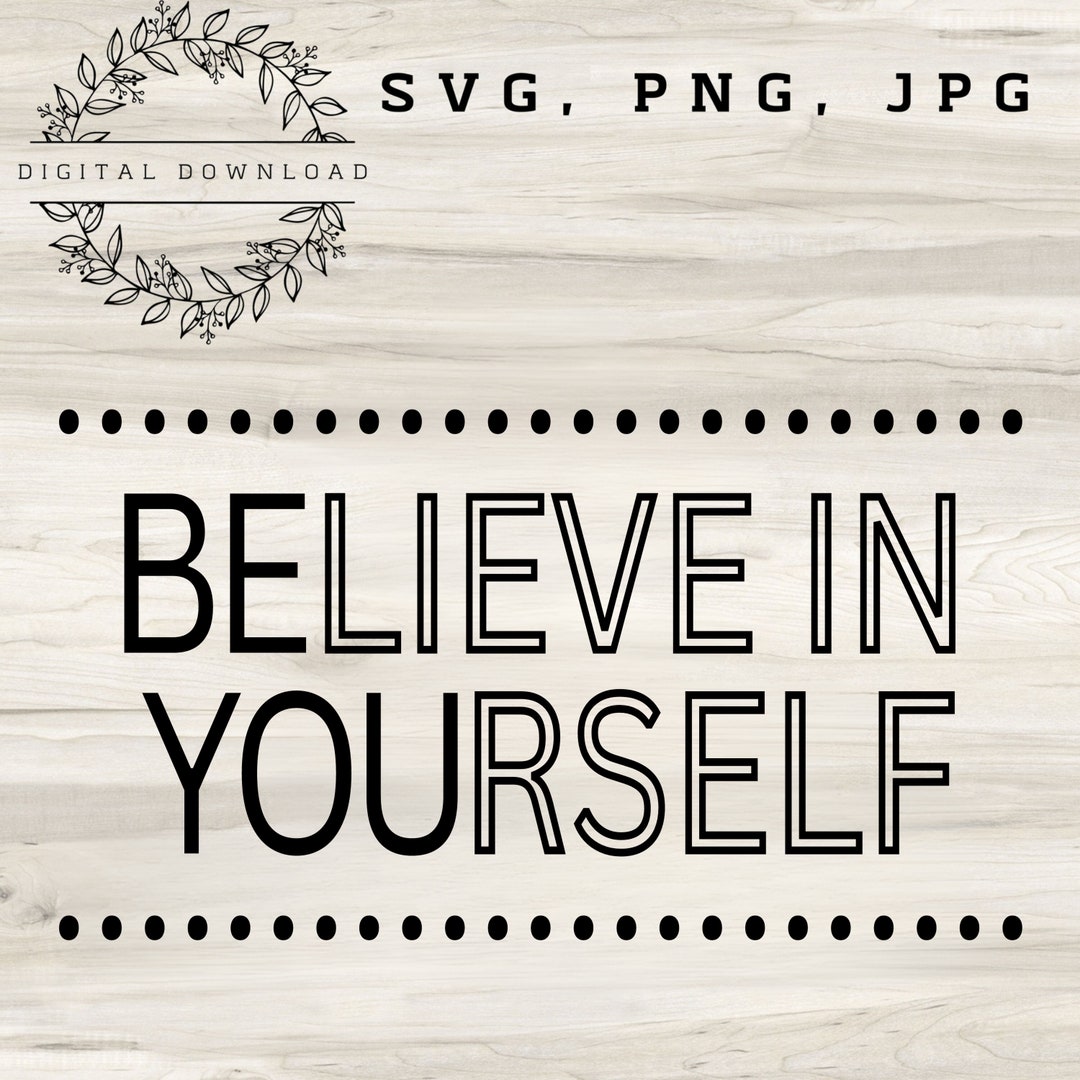 Be You Believe in Yourself Digital File - Etsy