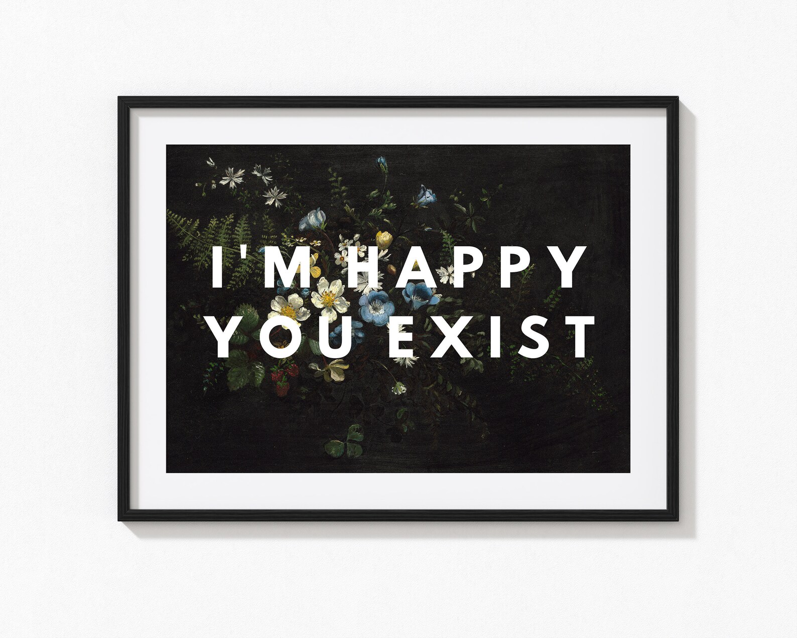 Im Happy You Exist Quote Print Unframed 6x4 - Etsy