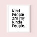 Kind People Are My Kinda People Printable Wall Art, Kindness Wall Decor ...