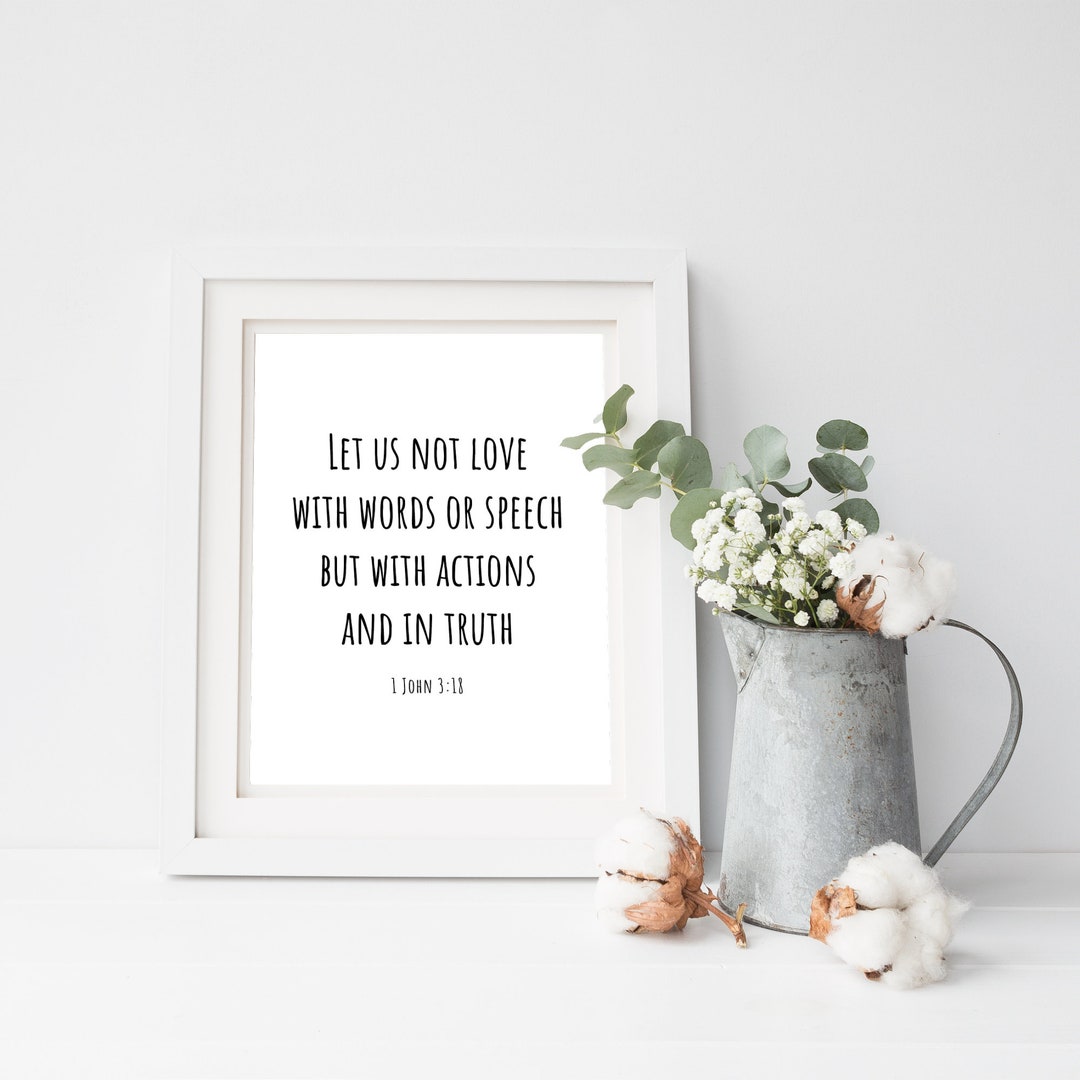 1 John 3:18 Print, Love With Actions and in Truth, Bible Verse ...