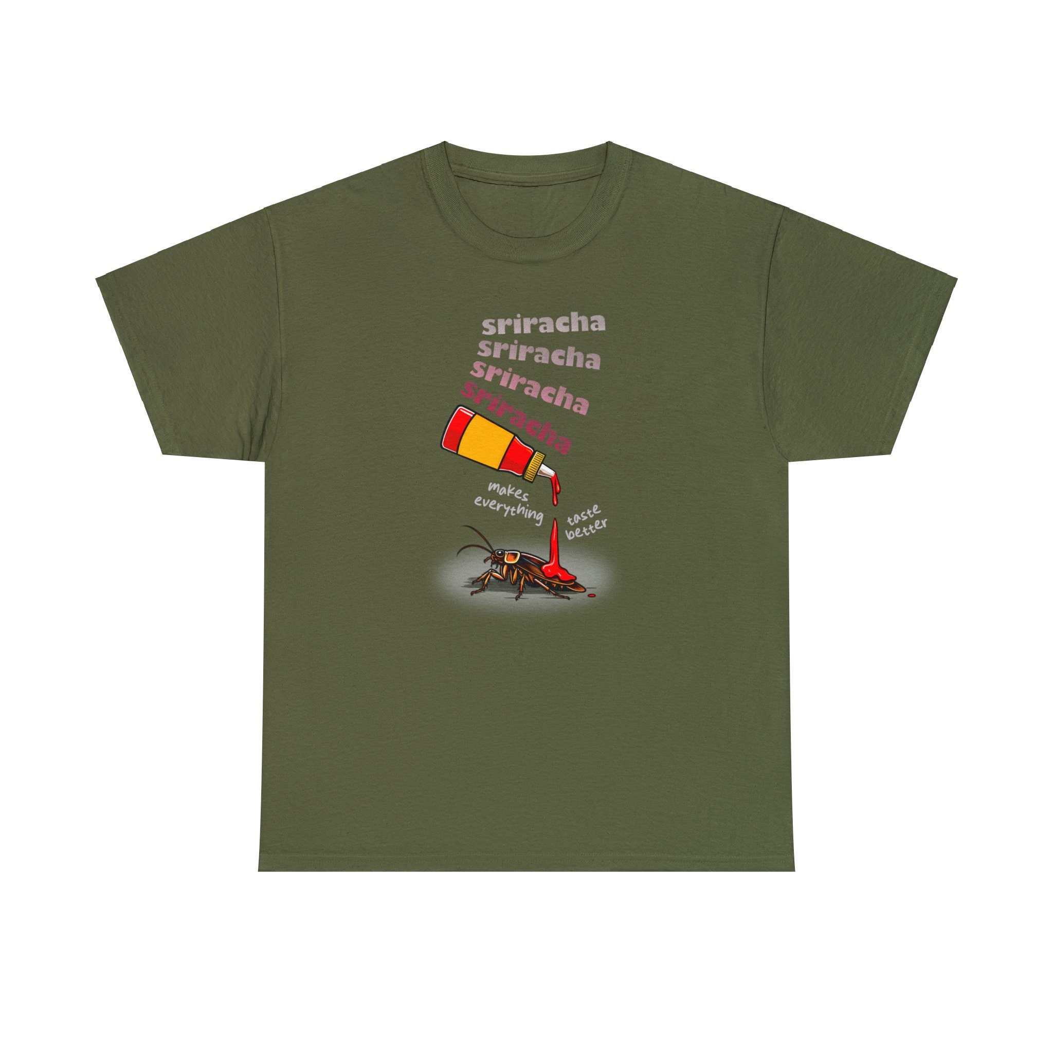 Sriracha Makes Everything Taste Better - Unisex Heavy Cotton Tee ...