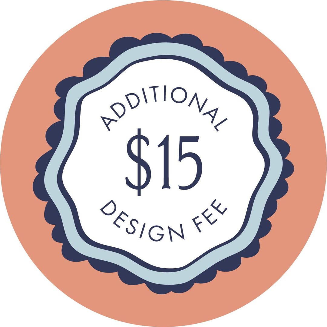 Additional Design Fee - Etsy