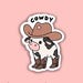 Cowdy Cow Sticker - Etsy