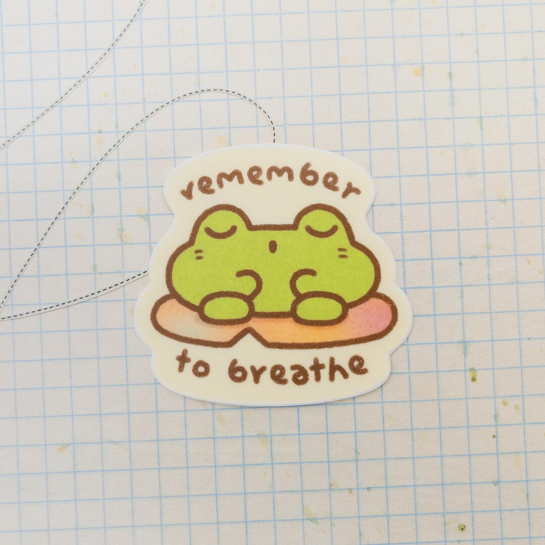 Breathe Calm Frog Sticker Cute Waterproof Matte Die Cut Sticker for ...