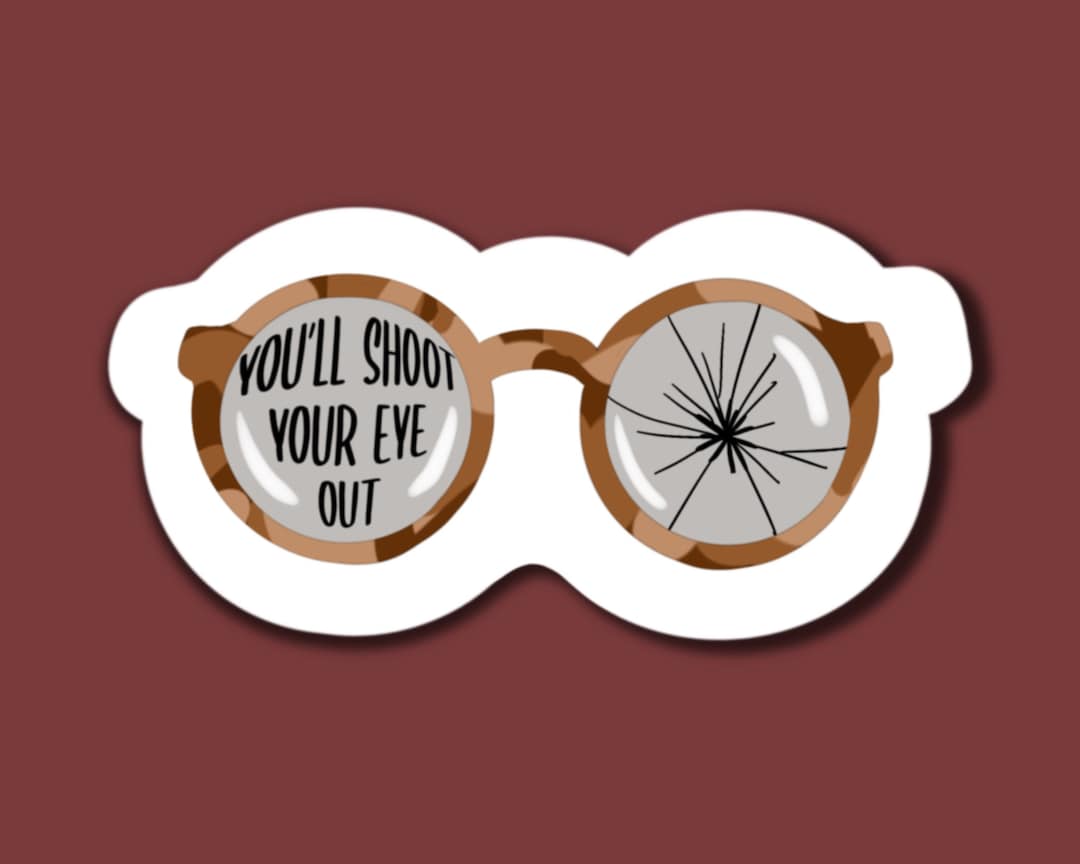 YOU'LL SHOOT Your Eye Out Ralphie A Christmas Story Broken Glasses ...