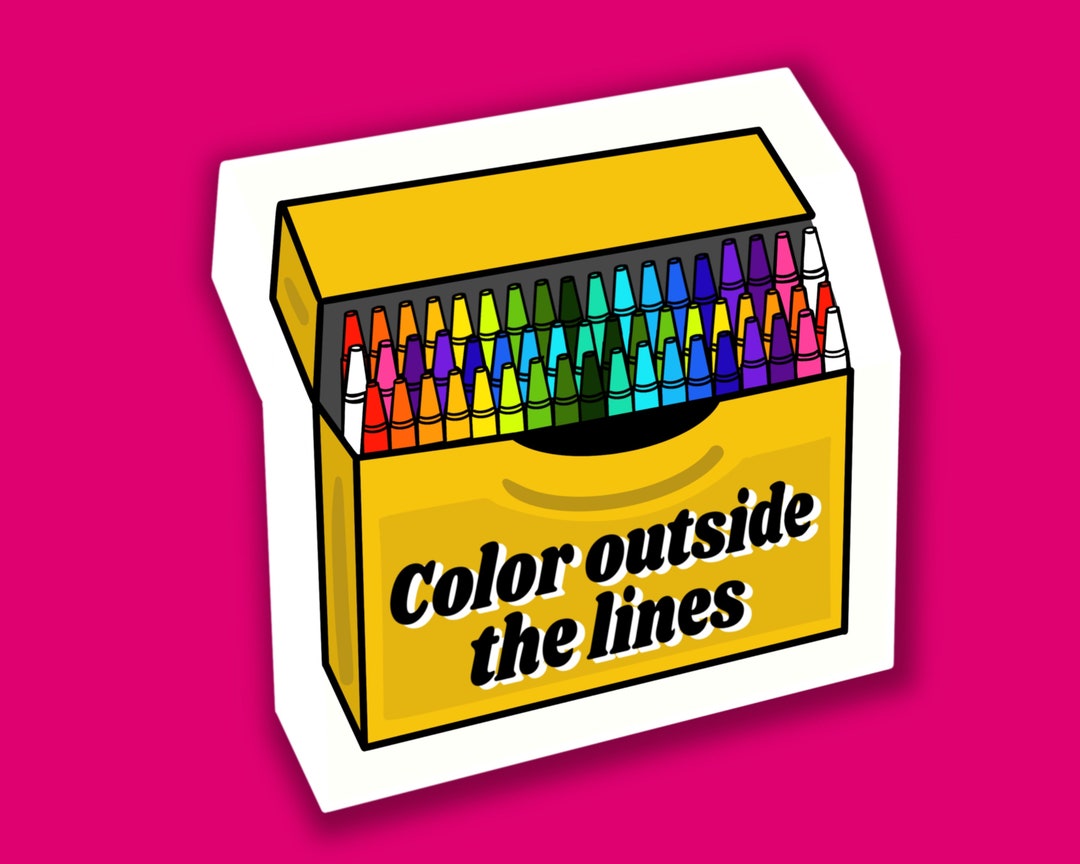 COLOR OUTSIDE the LINES Crayon Box Rainbow Colorful Inspirational Quote ...