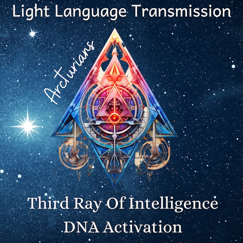 Third Ray of Intelligence DNA Activation Arcturians Light Language ...