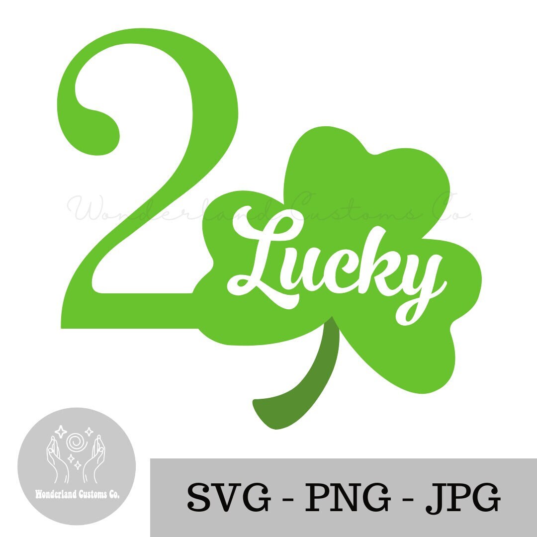 Two Lucky, Digital Download, SVG, PNG, 2nd Birthday, St. Patricks Day ...