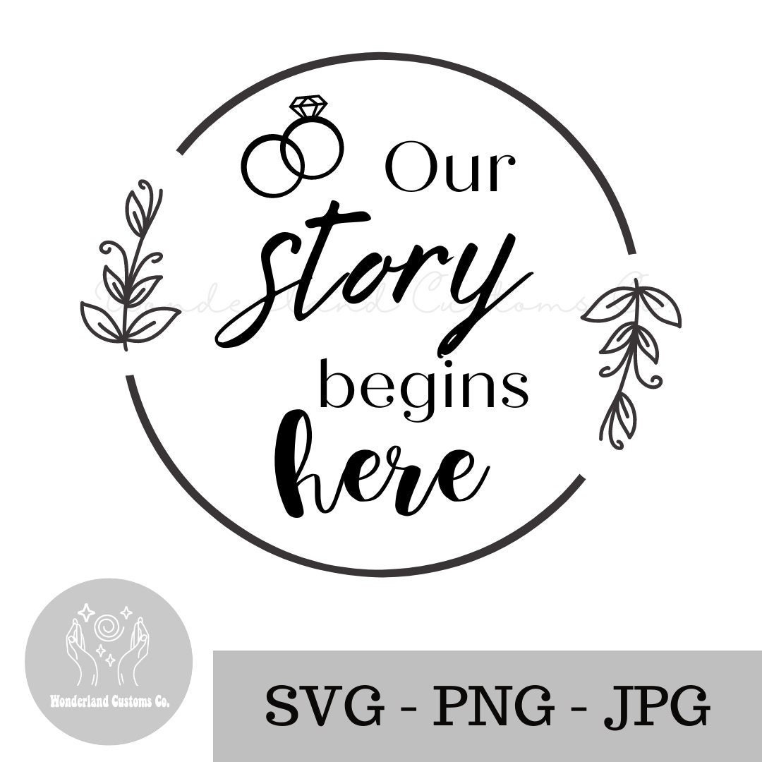 Our Story Begins Here, Wedding Sign, Digital Download, SVG, PNG - Etsy