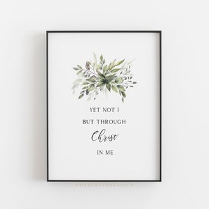 Yet Not I but Through Christ in Me / Christian Wall Art / Christian ...
