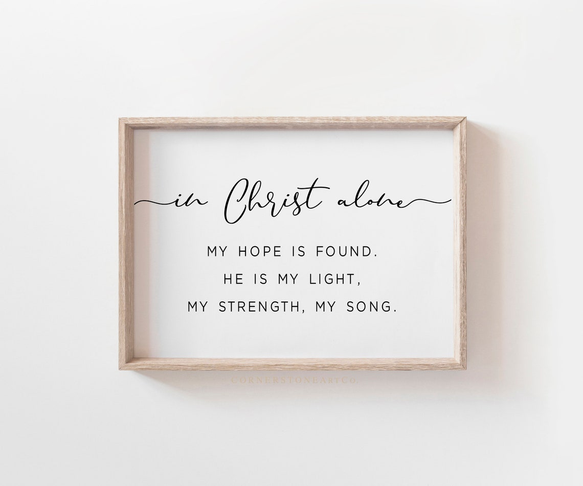 In Christ Alone Wall Art Christian Wall Art Hymn Lyric Art - Etsy