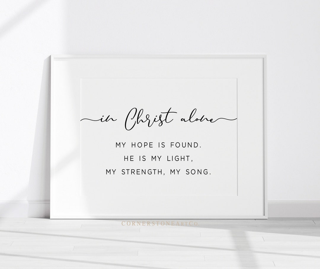 In Christ Alone Wall Art, Christian Wall Art, Hymn Lyric Art, Christian ...