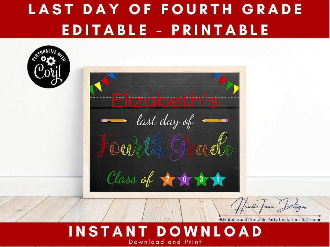 Editable Corjl Last Day of Fourth Grade Printable Sign Photo Prop ...