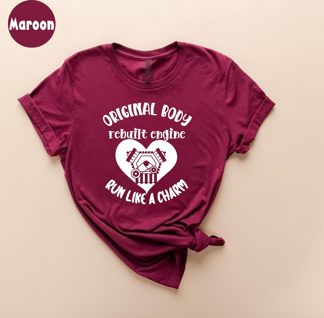 Original Body Rebuilt Engine Runs Like a Charm T-shirt, Heart Surgery T ...