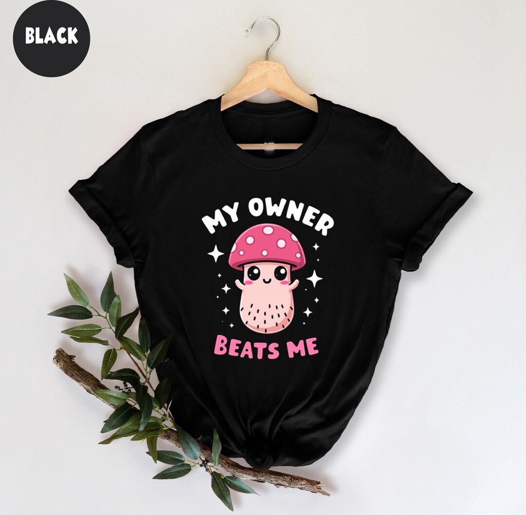 Inappropriate My Owner Beats Me Embarrassing Adult Humor T-shirt, Dark ...