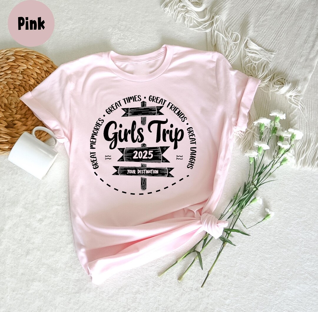 Girls Trip 2025 Matching T-shirt, Custom Destination Shirt, Friends Trip Tee, Personalized Girls ...