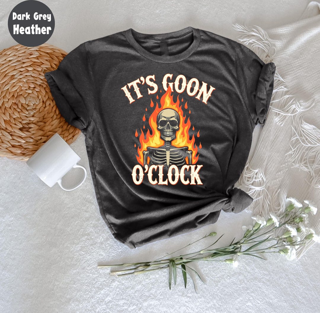 It's Goon O'clock T-shirt, Funny Cringe Skeleton Meme Tee, Hilarious ...