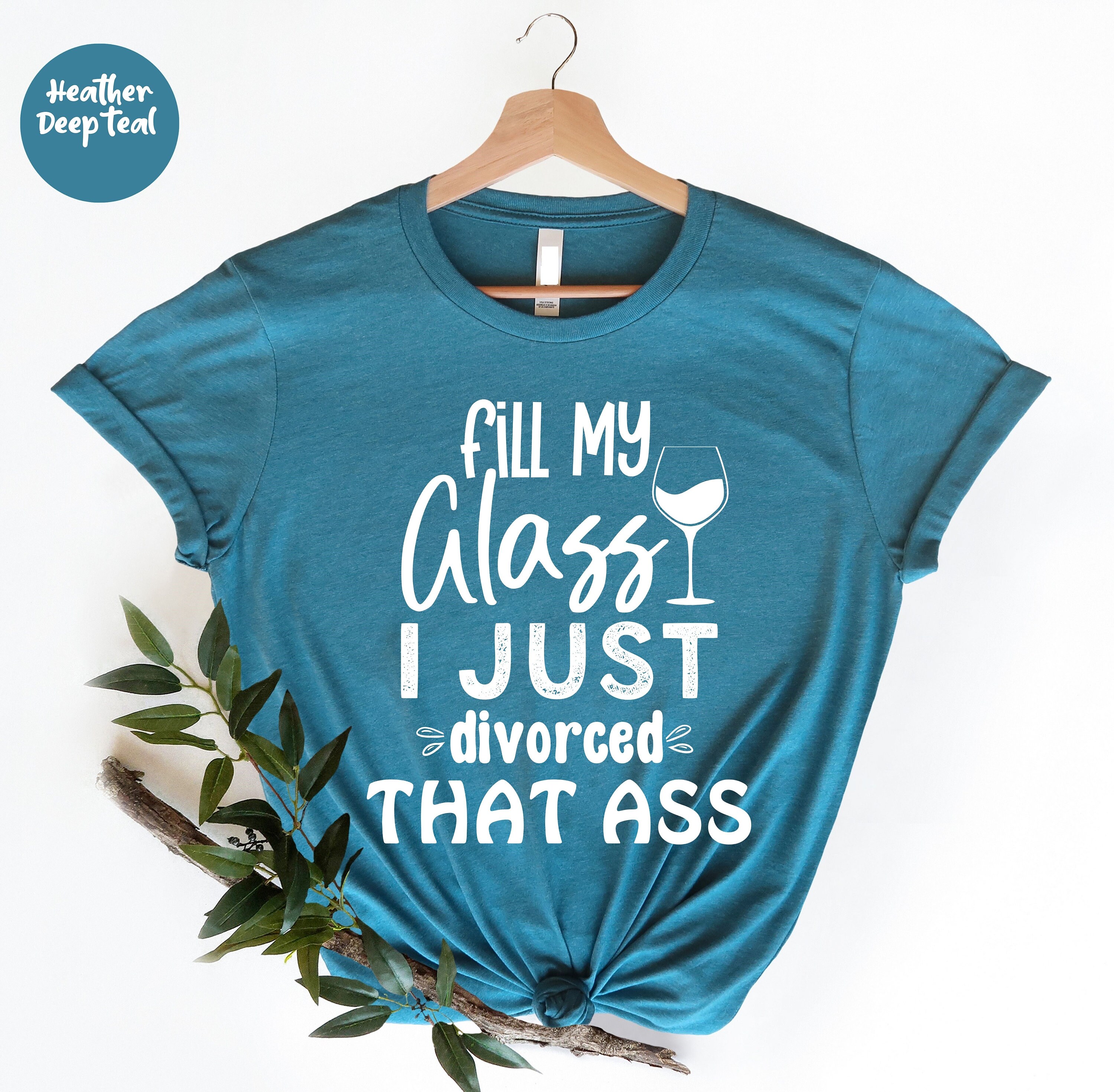 Fill My Glass I Just Divorced T-shirt, Divorce Party Gift, Divorce ...