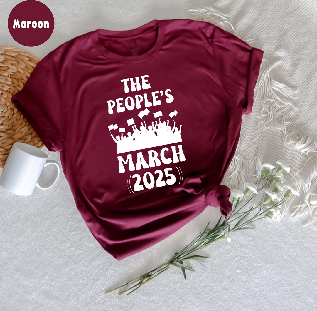 The Peoples March 2025, Political Protest T-shirt, Women's March 2025 ...