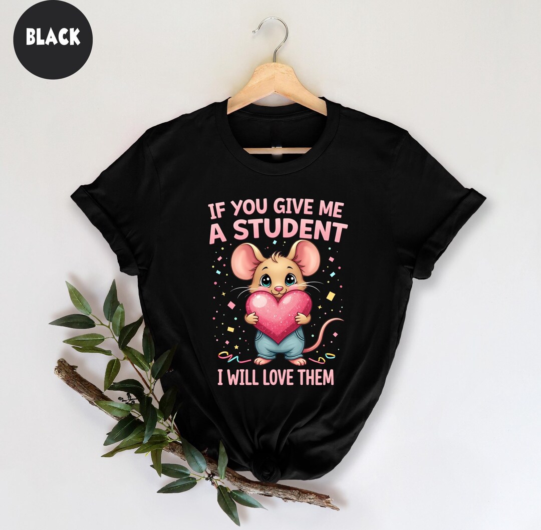 If You Give Me A Student I Will Love Them Funny Teachers, Teacher ...