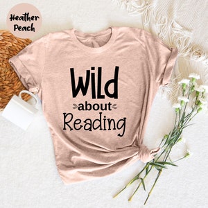 Wild About Reading, Reading Books Shirt, Reading Shirt, Librarian ...