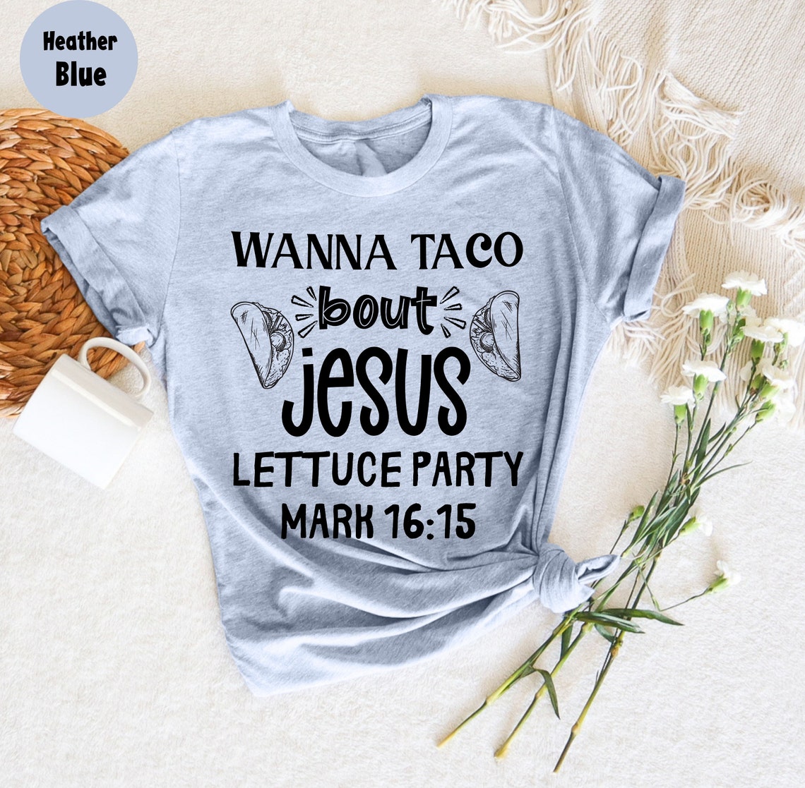 Wanna Taco Bout Jesus Lettuce Party T-shirt, Taco Lover Gift, Mexican ...