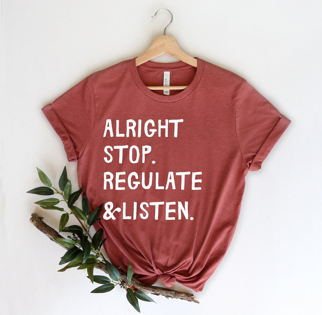 Counselor Shirt Alright Stop Regulate and Listen Counselor Gift School ...