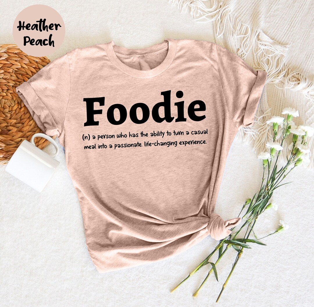 Foodie Definition Shirt , Foodie Shirt, Food Lover, Fast Food T-shirt ...