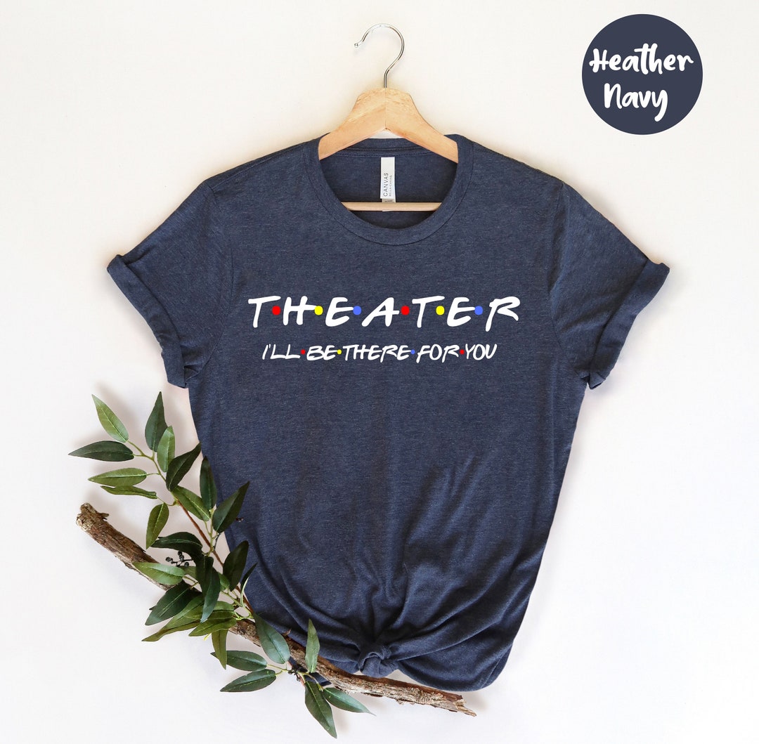 Theater Shirt - Theater Gifts - Theater Lover - Actor Gift - Actor ...